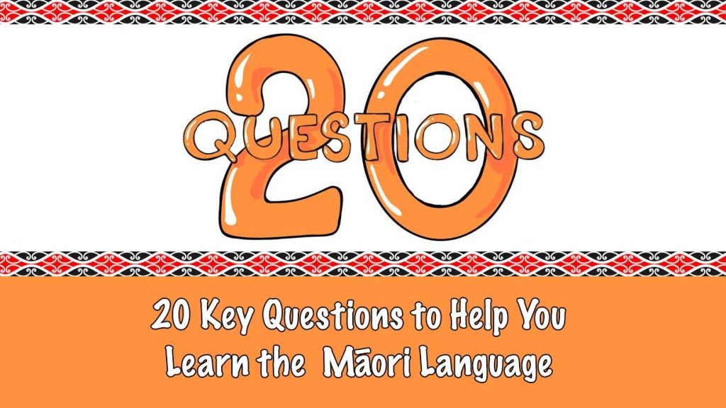 Learn Te Reo Māori: 20 Key Questions - Reo Ora's Māori Language Guide