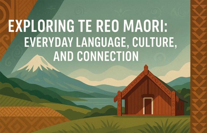 Exploring Te Reo Māori: Everyday Language, Culture, and Connection